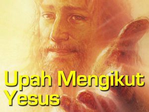 Pelita Hati: 30.05.2023 - Upah Mengikut Tuhan - SESAWI.NET